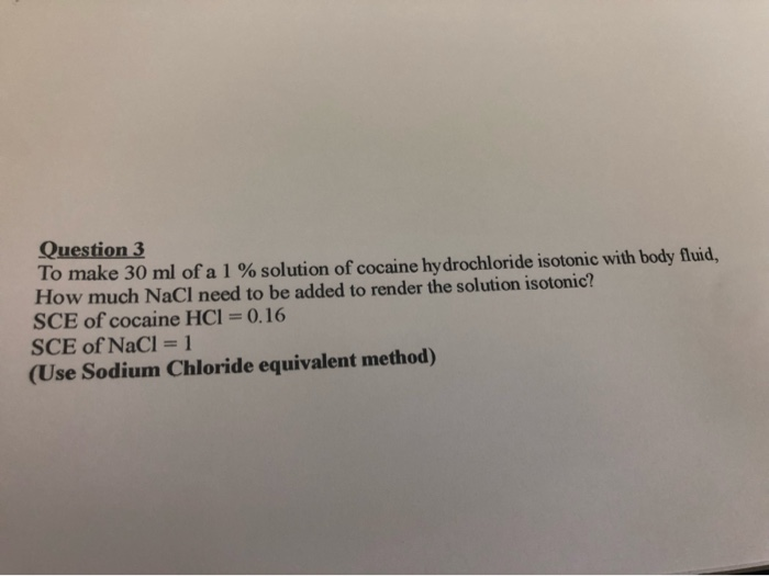 Solved Question 3 To make 30 ml of a 1 % solution of cocaine | Chegg.com