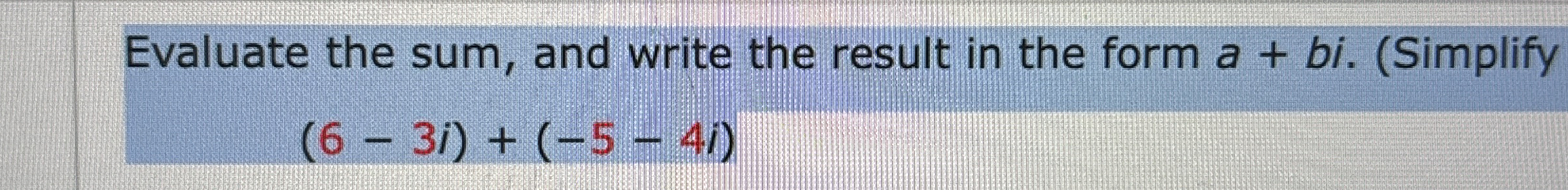 Solved Evaluate the sum, and write the result in the form | Chegg.com