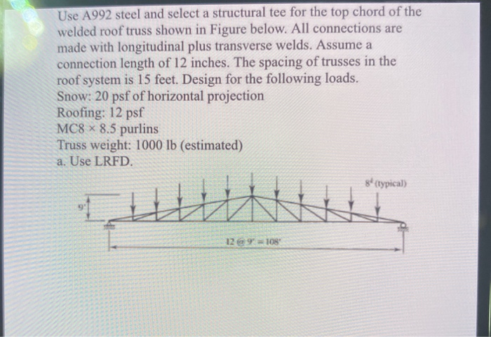 Use A992 steel and select a structural tee for the | Chegg.com