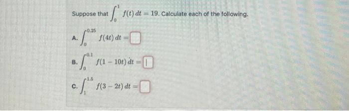 Solved Suppose that ∫01f(t)dt=19. Calculate each of the | Chegg.com