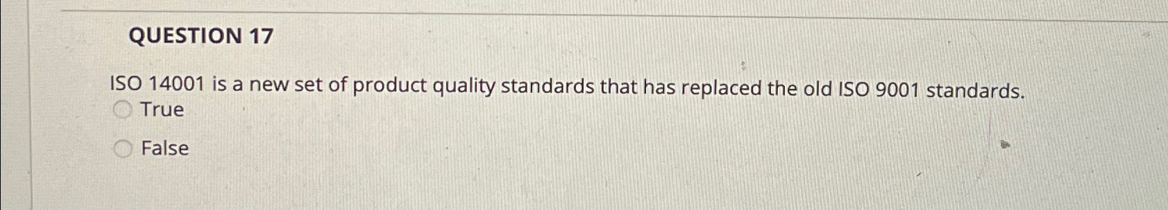 Solved QUESTION 17ISO 14001 ﻿is a new set of product quality | Chegg.com