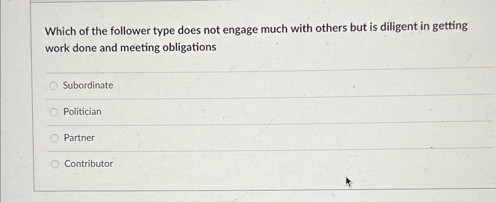 Solved Which of the follower type does not engage much with | Chegg.com