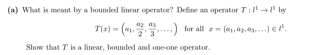 Solved (a) ﻿What is meant by a bounded linear operator? | Chegg.com