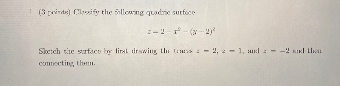 Solved 1. (3 points) Classify the following quadric surface. | Chegg.com