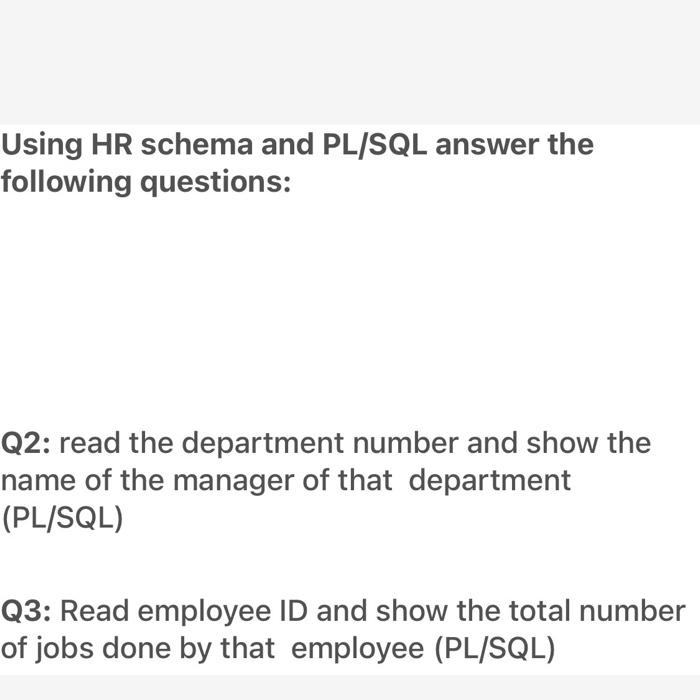 Using HR schema and PL/SQL answer the following | Chegg.com