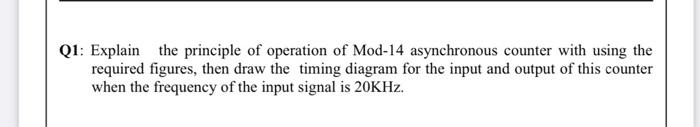 Solved Q1 Explain The Principle Of Operation Of Mod 14 