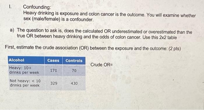 Solved I. Confounding: Heavy drinking is exposure and colon | Chegg.com