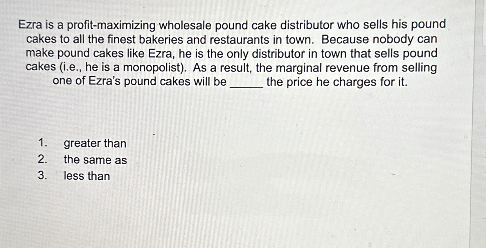 Solved Ezra is a profit-maximizing wholesale pound cake | Chegg.com