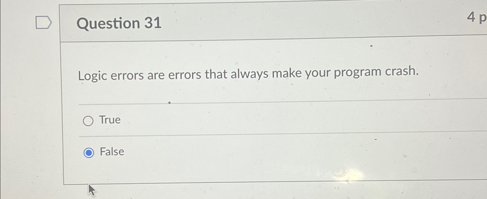 Solved Question 31Logic errors are errors that always make | Chegg.com