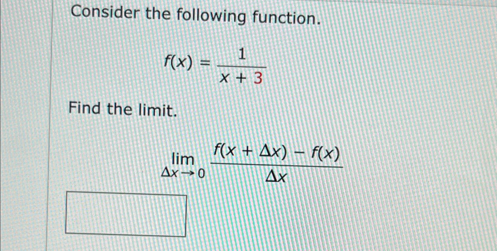 Solved Consider the following function.f(x)=1x+3Find the | Chegg.com