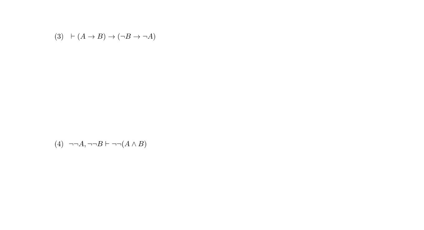 Solved (3) ⊢(A→B)→(¬B→¬A) (4) ¬¬A,¬¬B⊢¬¬(A∧B)Problem 7 Prove | Chegg.com
