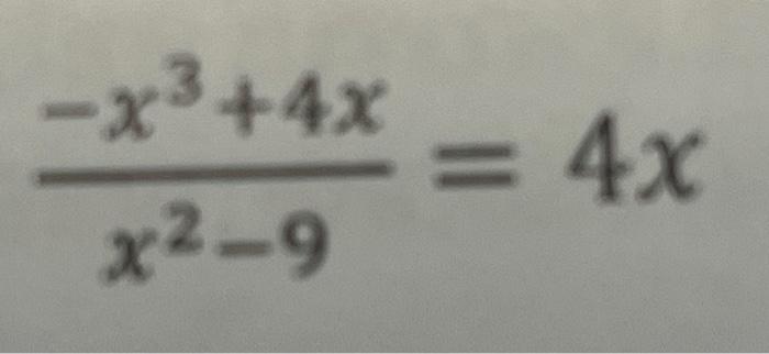 Solved x2−9−x3+4x=4x | Chegg.com
