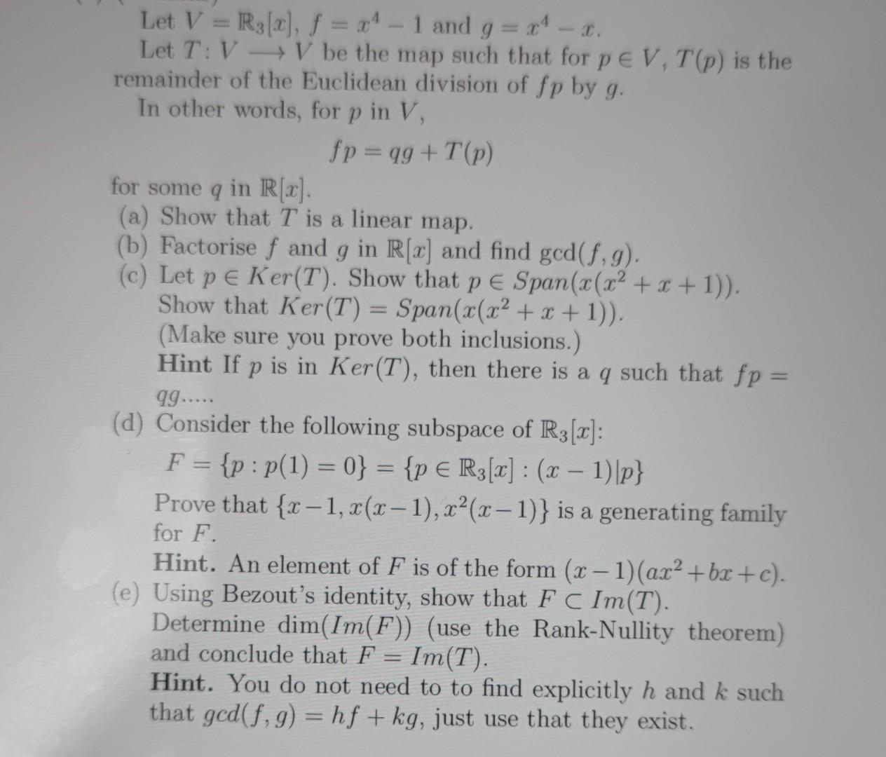 Solved Let V=R3[x],f=x4−1 and g=x4−x. Let T:V V be the map | Chegg.com