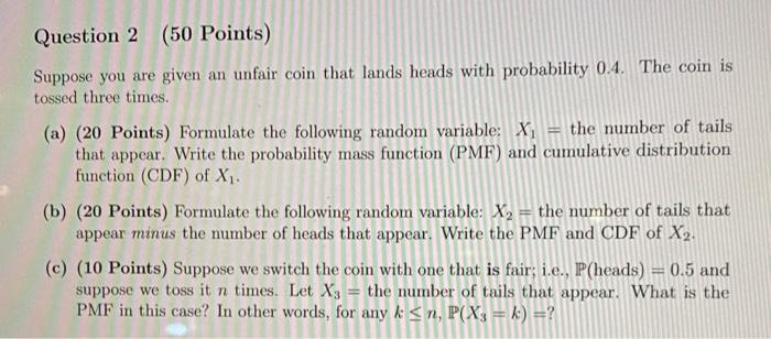 Solved Suppose you are given an unfair coin that lands heads | Chegg.com