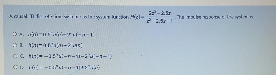 Solved A causal LTI discrete time system has the system | Chegg.com