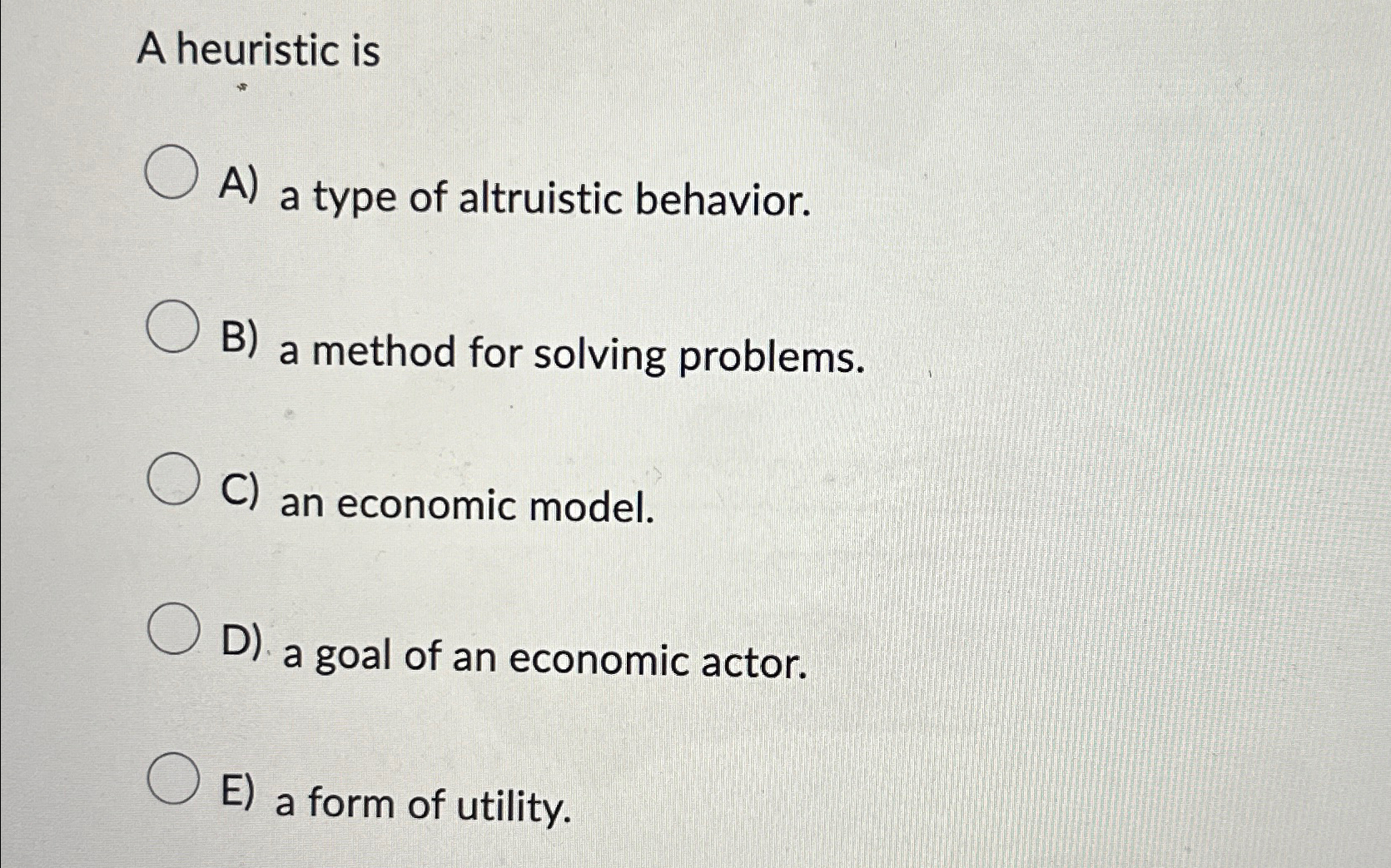 Solved A heuristic isA) ﻿a type of altruistic behavior.B) ﻿a | Chegg.com