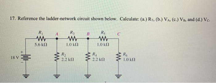 Solved 17. Reference the ladder-network circuit shown below. | Chegg.com