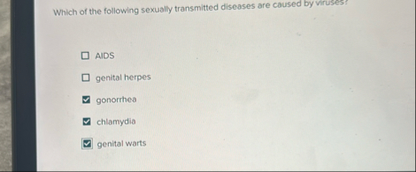 Solved Which of the following sexually transmitted diseases | Chegg.com