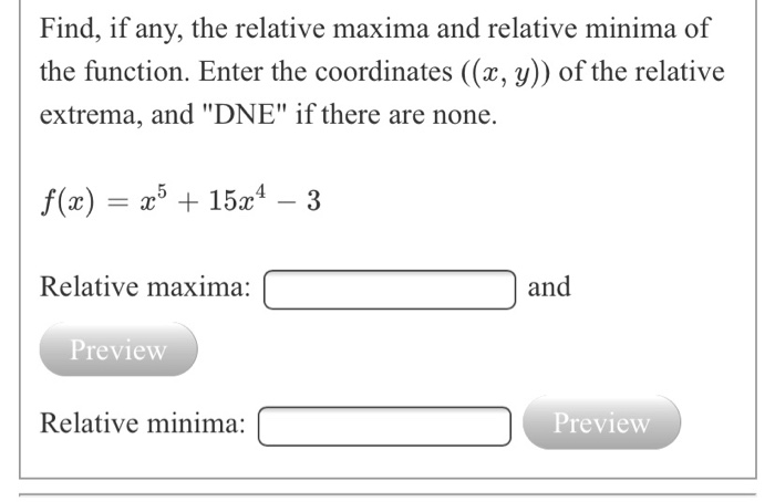 Solved Find, if any, the relative maxima and relative minima | Chegg.com