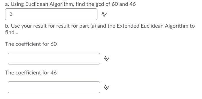 Solved a. Using Euclidean Algorithm, find the god of 60 and | Chegg.com