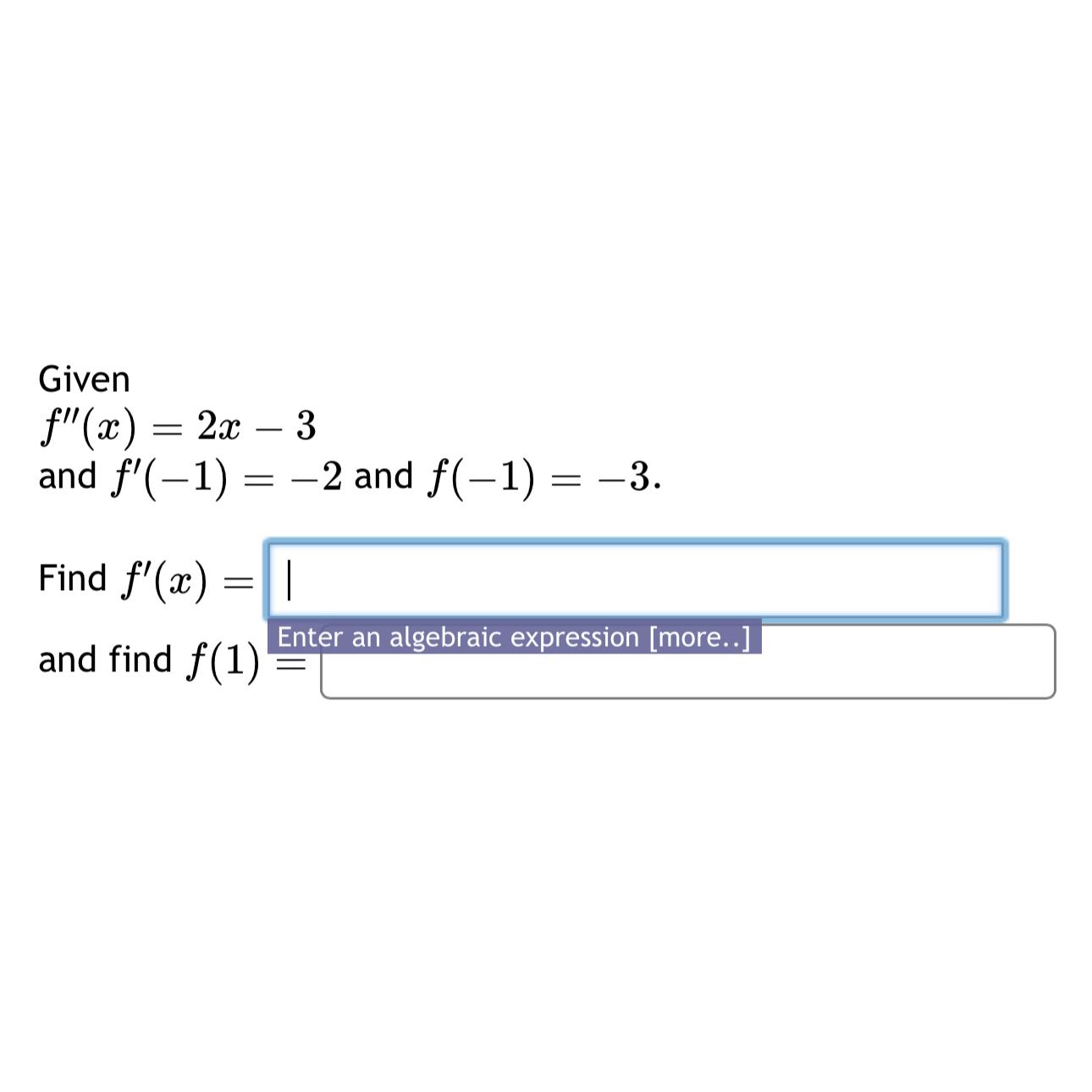 Solved Givenf''(x)=2x-3and f'(-1)=-2 ﻿and f(-1)=-3.Find | Chegg.com