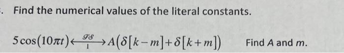 Solved Find the numerical values of the literal constants. | Chegg.com