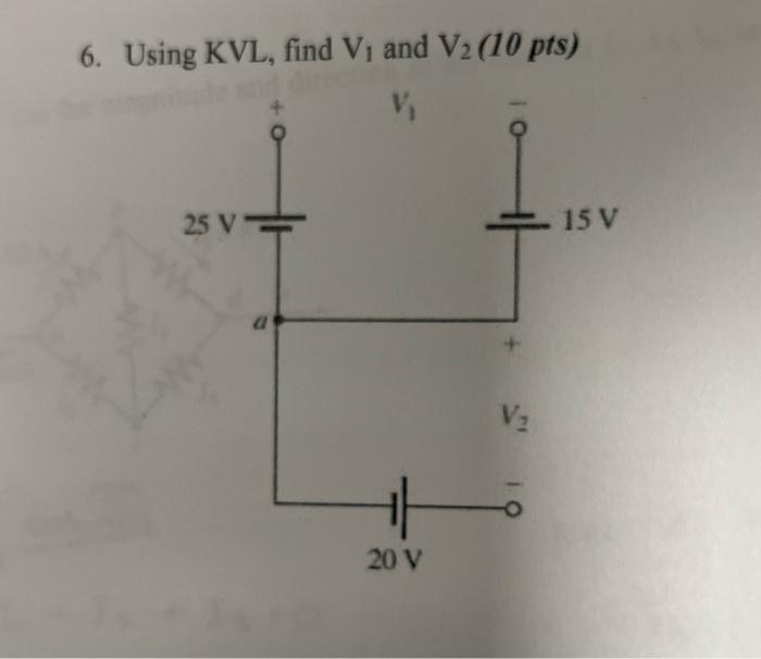 Solved 6. Using KVL, find V1 and V2(10pts) | Chegg.com