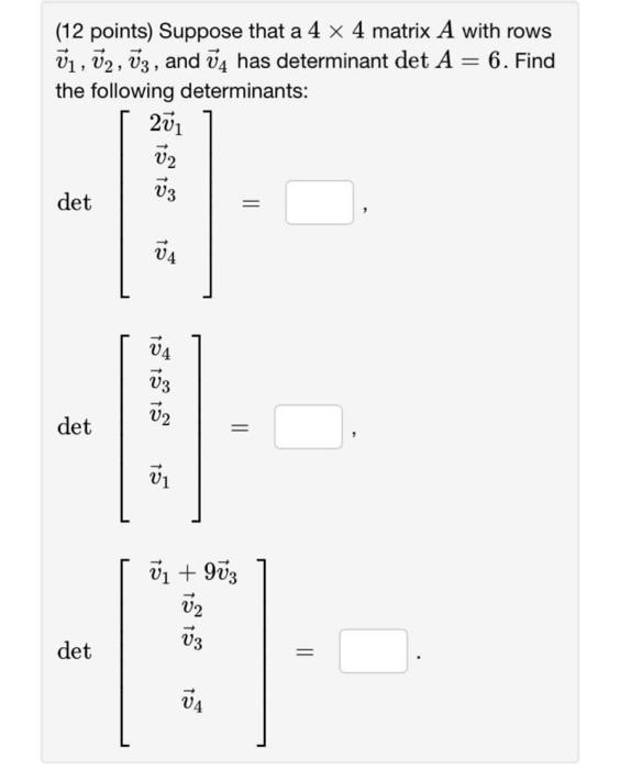Solved (12 points) Suppose that a 4×4 matrix A with rows | Chegg.com