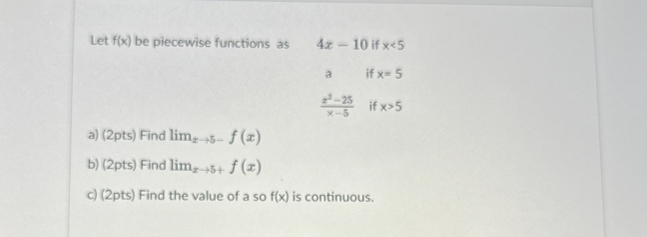 Solved Let f(x) ﻿be piecewise functions as4x-10 if x