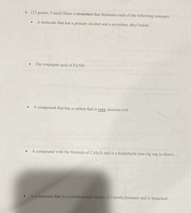 Solved 4. (15 points, 3 each) Draw a structure that | Chegg.com