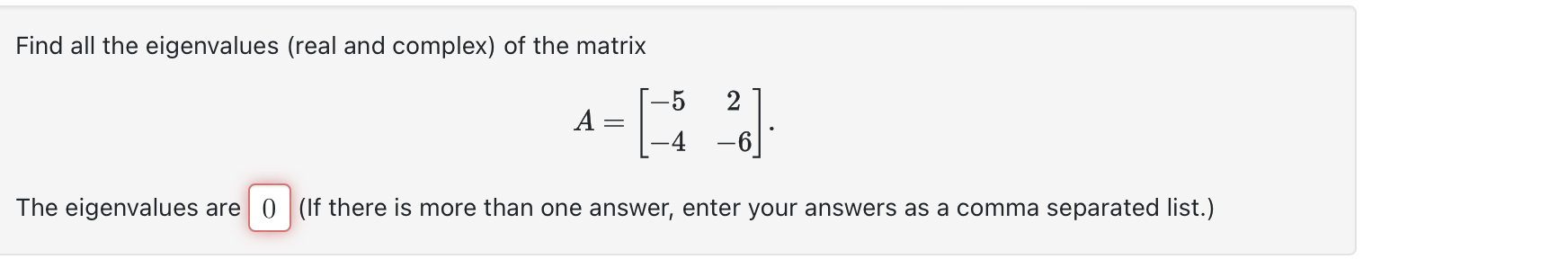 Solved Find all the eigenvalues (real and complex) ﻿of the | Chegg.com