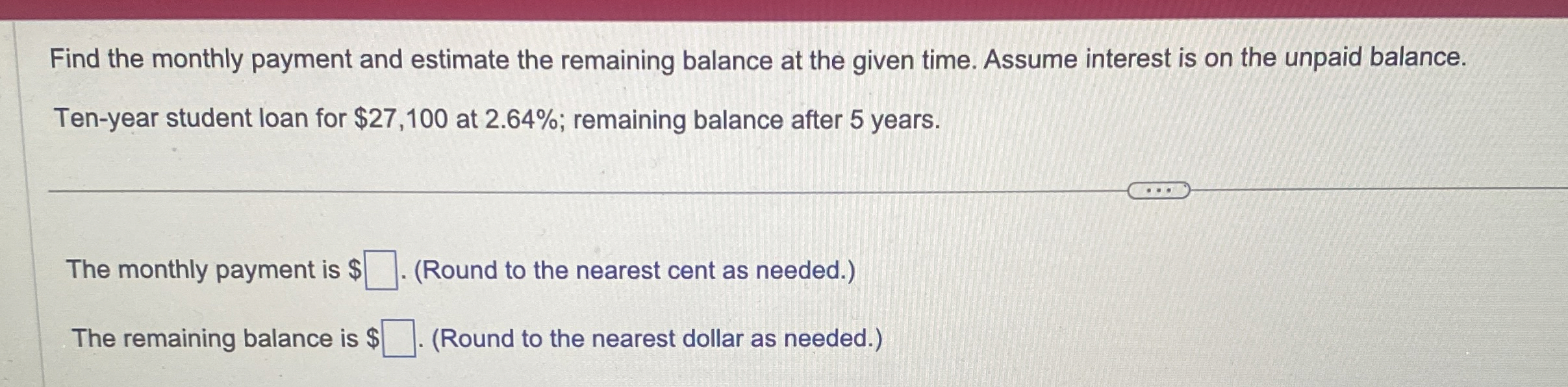 Solved Find the monthly payment and estimate the remaining | Chegg.com