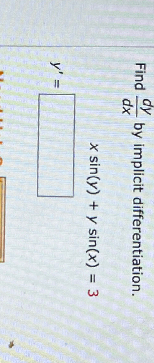 Solved Find dydx ﻿by implicit | Chegg.com