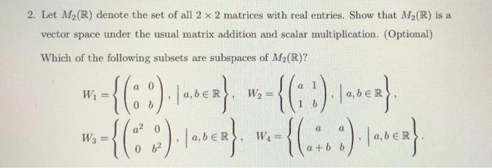 Solved 2. Let M2(R) denote the set of all 2 x 2 matrices | Chegg.com