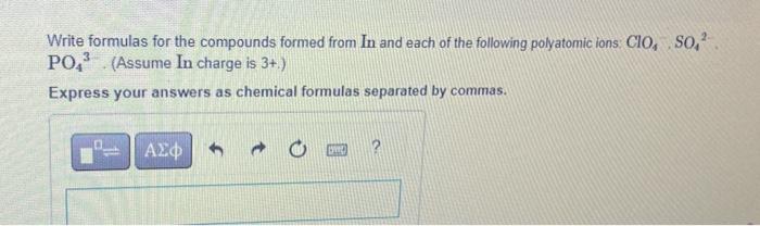 Solved Write formulas for the compounds formed from In and | Chegg.com