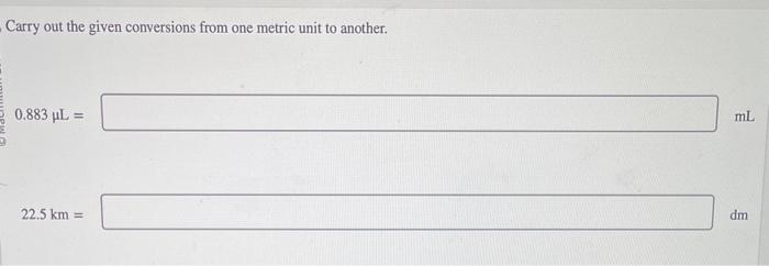 Solved Carry out the given conversions from one metric unit | Chegg.com