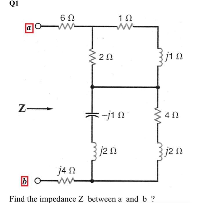 Solved Q1 Find the impedance Z between a and b ? | Chegg.com