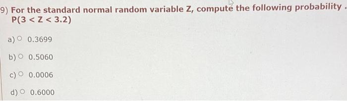 Solved 9) For the standard normal random variable Z, compute | Chegg.com