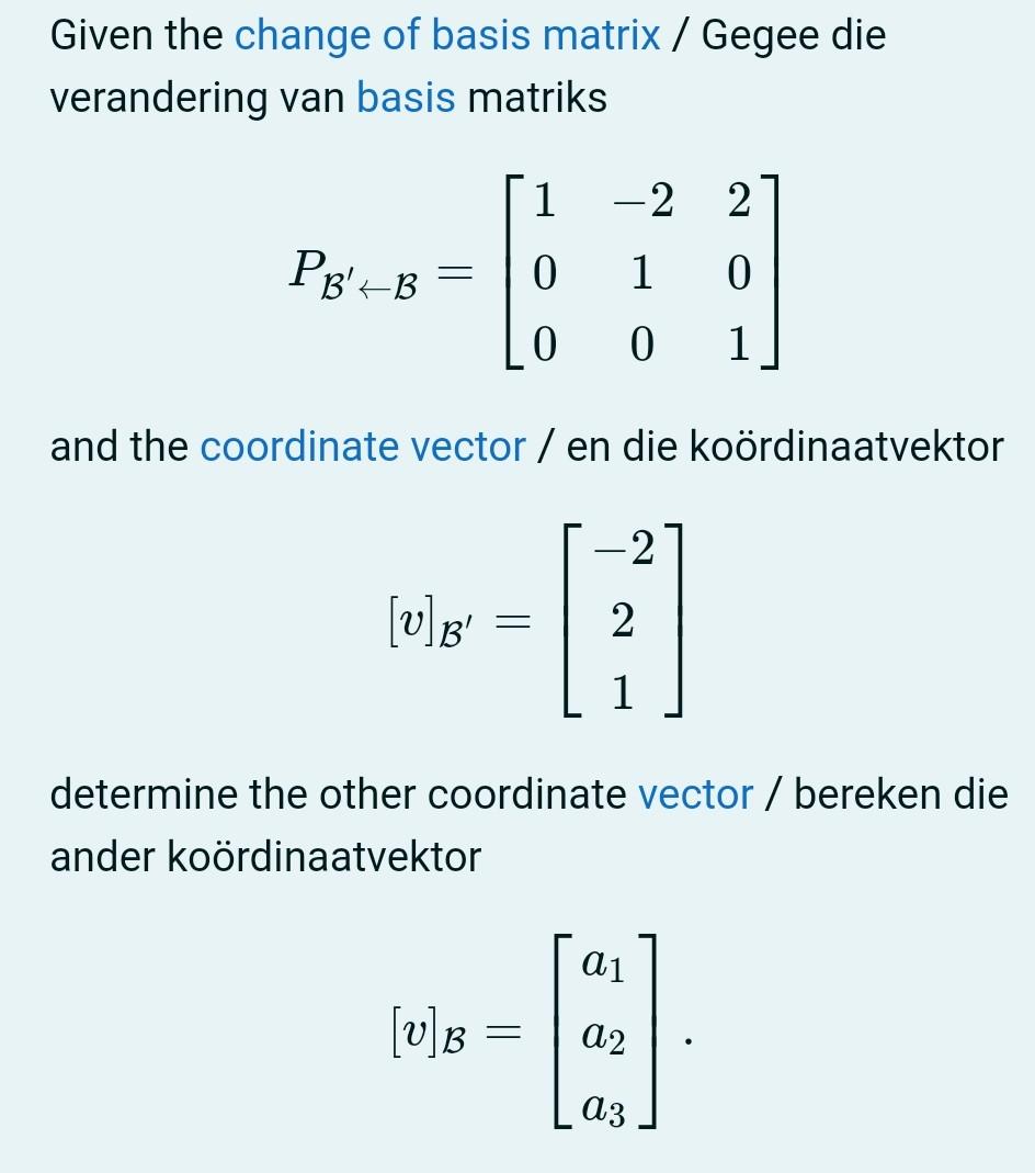 Solved Given the change of basis matrix / Gegee die | Chegg.com