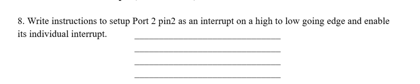 Solved Write instructions to setup Port 2 ﻿pin2 ﻿as an | Chegg.com