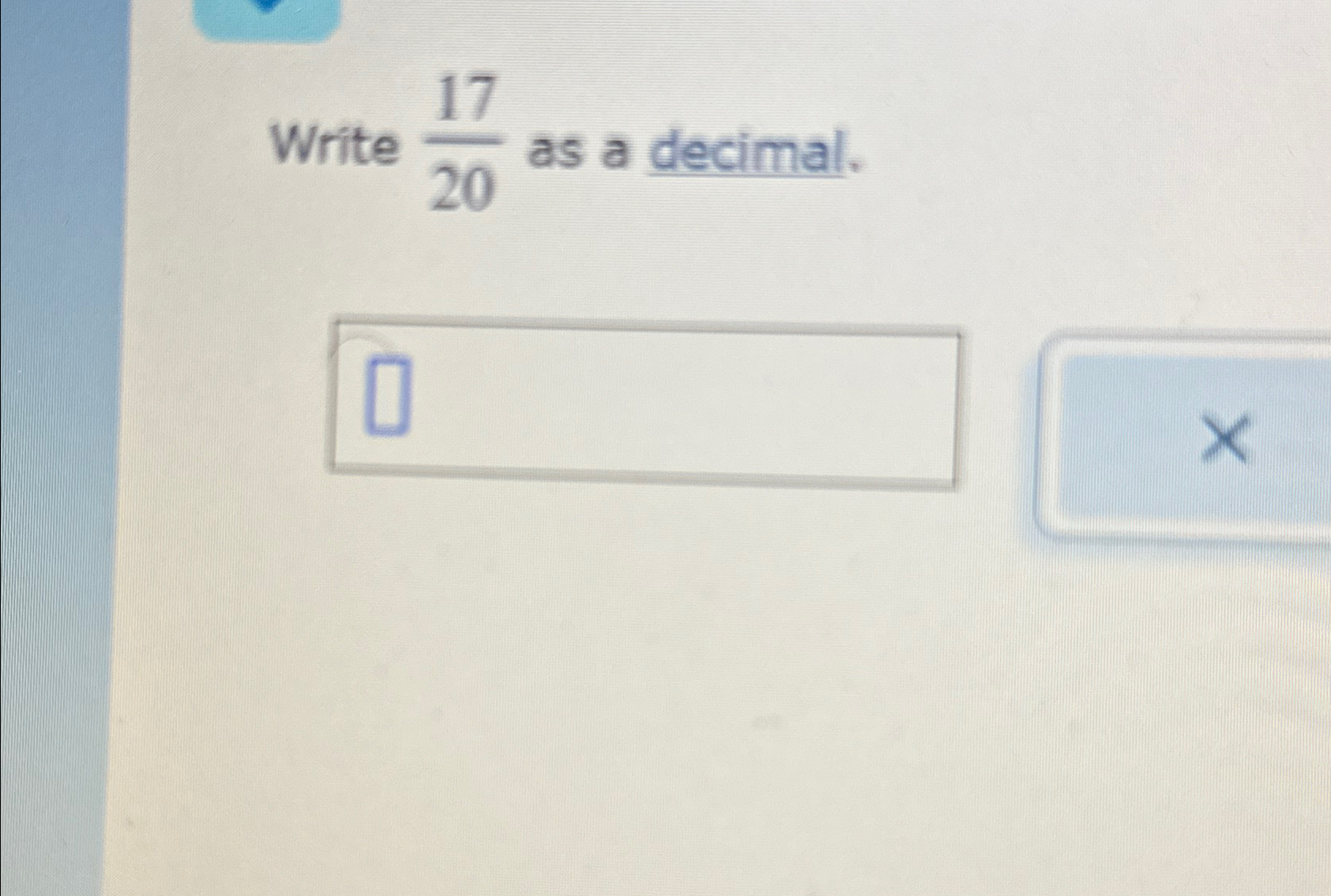 Solved Write 1720 ﻿as a decimal. | Chegg.com