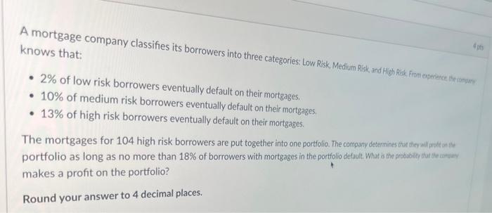 Solved A mortgage company classifies its borrowers into | Chegg.com
