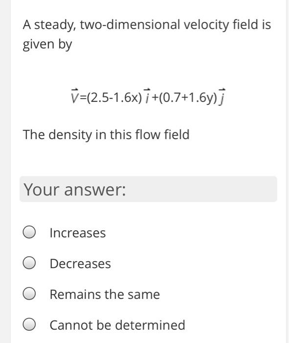 Solved A steady, two-dimensional velocity field is given by | Chegg.com