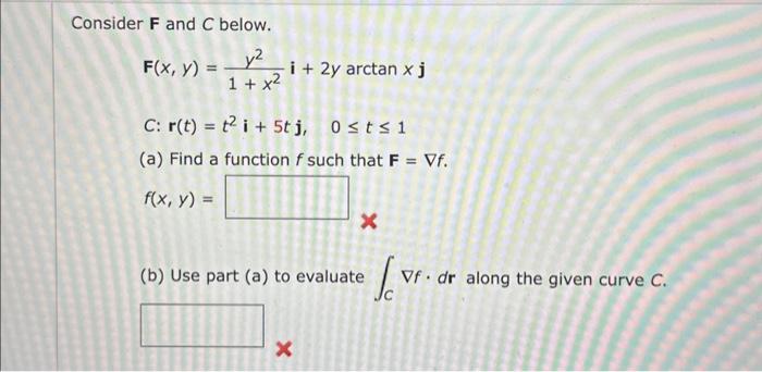 Solved Consider F and C below. F(x,y)=1+x2y2i+2yarctanxj | Chegg.com
