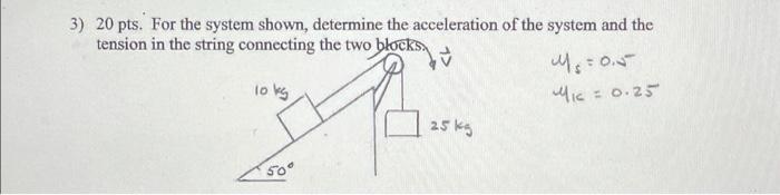 Solved 3) 20 pts. For the system shown, determine the | Chegg.com