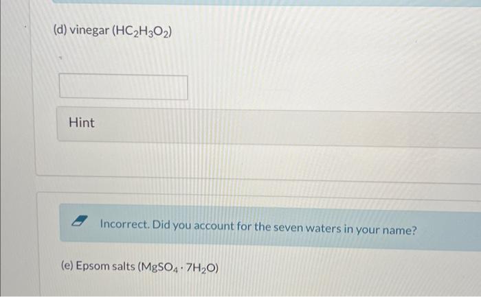 Solved (d) vinegar (HC2H3O2) Hint Incorrect. Did you account | Chegg.com