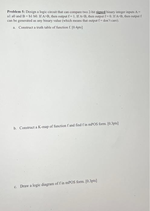 Solved Problem 5: Design a logic circuit that can compare | Chegg.com