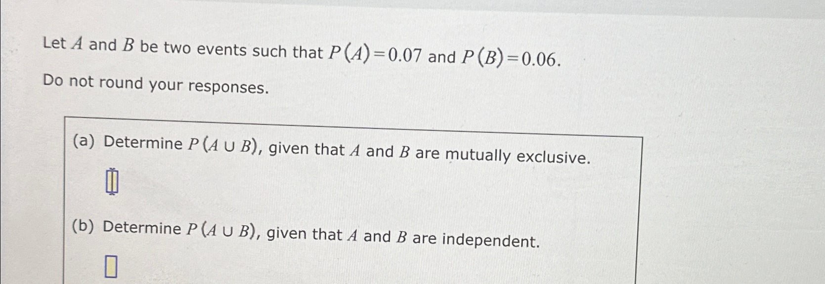 Let A and B ﻿be two events such that P(A)=0.07 ﻿and | Chegg.com