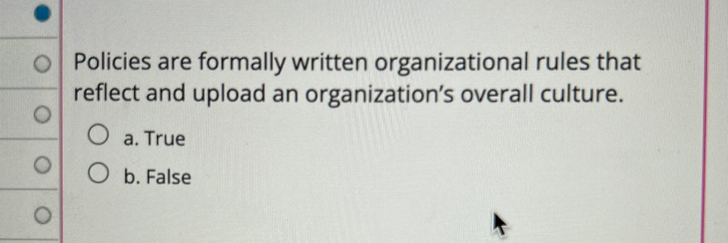 Solved Policies are formally written organizational rules | Chegg.com