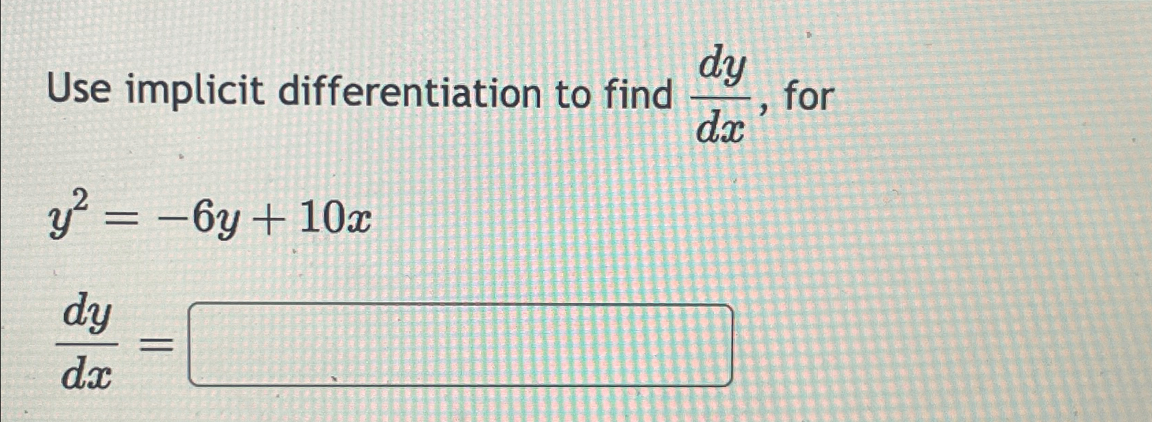 Solved Use implicit differentiation to find dydx, | Chegg.com
